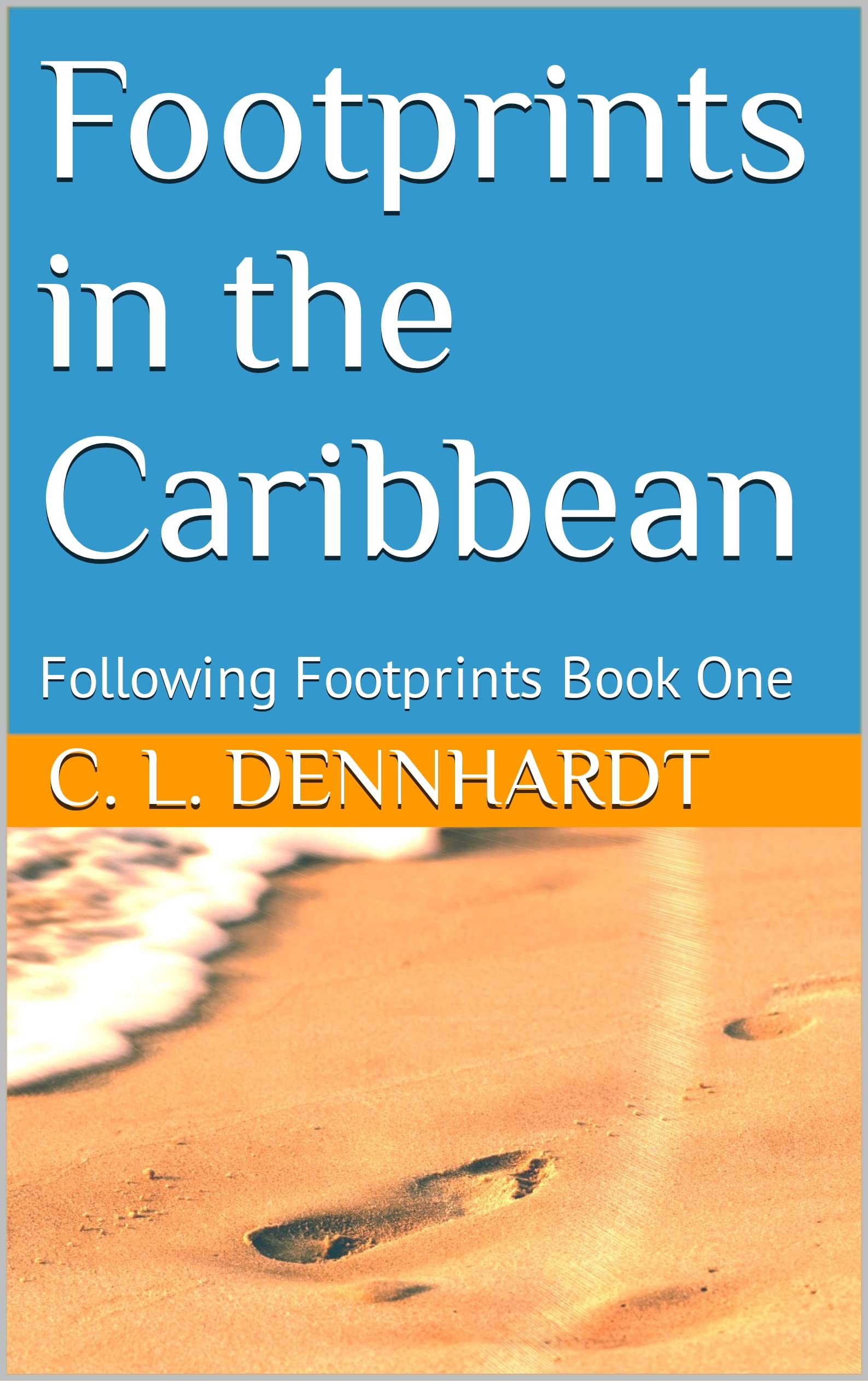 Footprints in the Caribbean: Following Footprints Book One by C. L ...