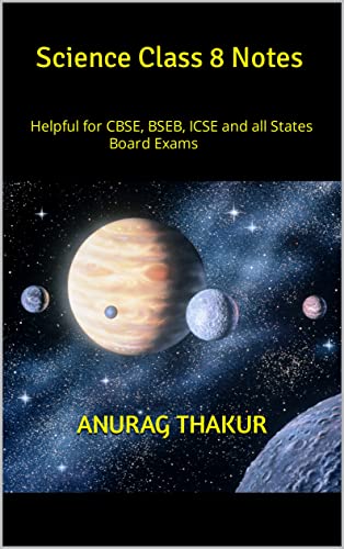 Science Class 8 Notes: Helpful for CBSE, BSEB, ICSE and all States ...