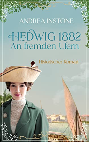 An fremden Ufern (Hedwig 1882 #3) by Andrea Instone | Goodreads