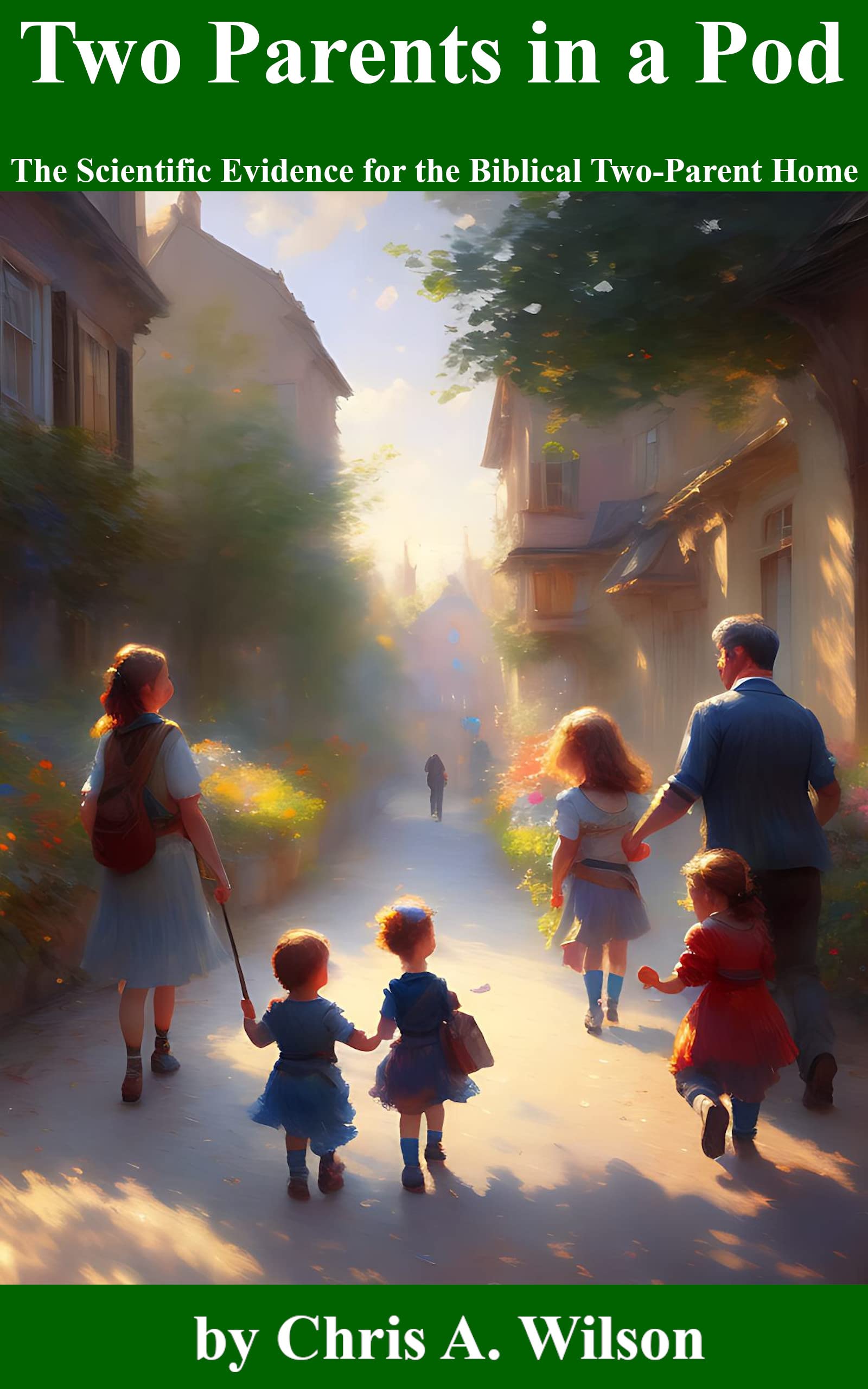 Two Parents in a Pod: The Scientific Evidence for the Biblical Two ...