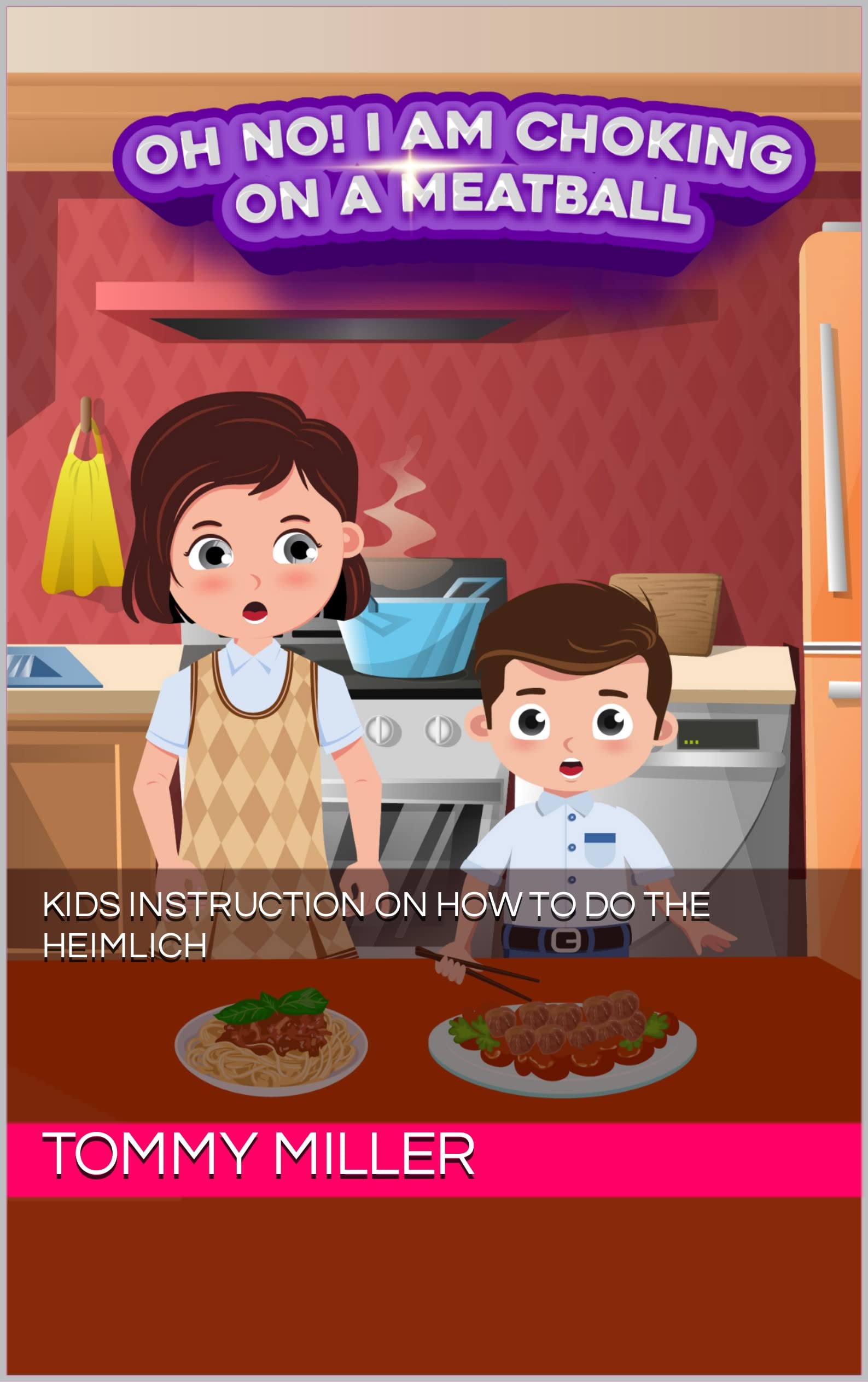 I’m choking on a meatball!: How to do the Heimlich for kids by Tommy ...