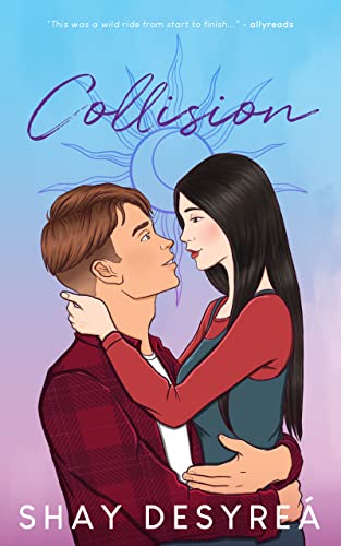 Collision (Collision series Book 1) by Shay Desyreá | Goodreads