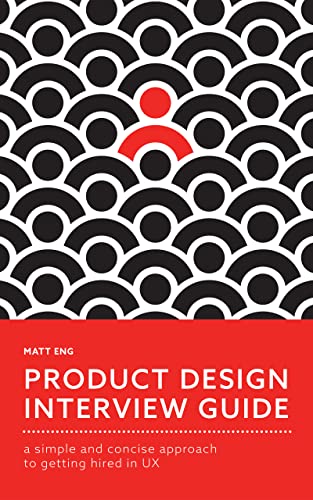 Product Design Interview Guide: A Simple and Concise Approach to ...