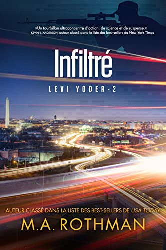 Infiltré: un techno-thriller (Levi Yoder t. 2) by M.A. Rothman | Goodreads