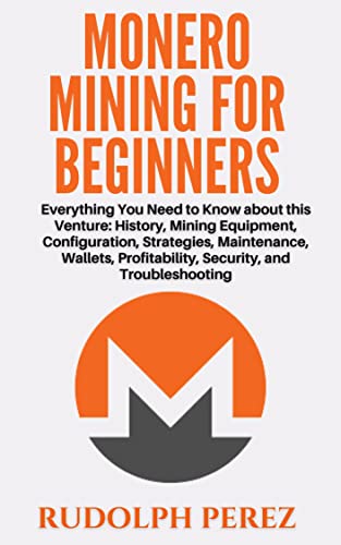 Monero Mining for Beginners: Everything You Need to Know about this ...