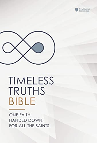 Timeless Truths Bible: One faith. Handed down. For all the saints. by ...