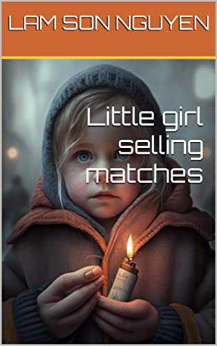 Little girl selling matches by LAM SON NGUYEN | Goodreads