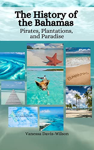The History of the Bahamas: Pirates, Plantations, and Paradise by ...