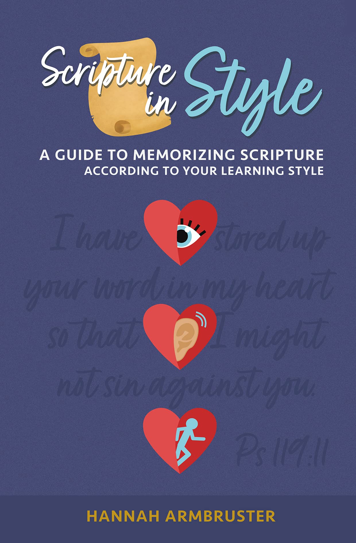 SCRIPTURE IN STYLE: A Guide to Memorizing Scripture According to Your ...