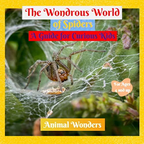 The Wondrous World of Spiders: A Guide for Curious Kids by Adam Free ...