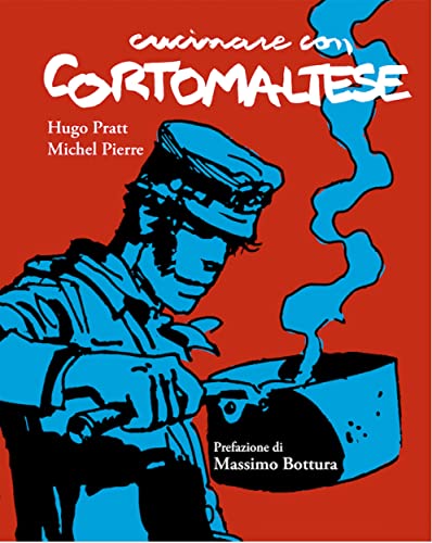 Cucinare con Corto Maltese (Italian Edition) by Hugo Pratt | Goodreads