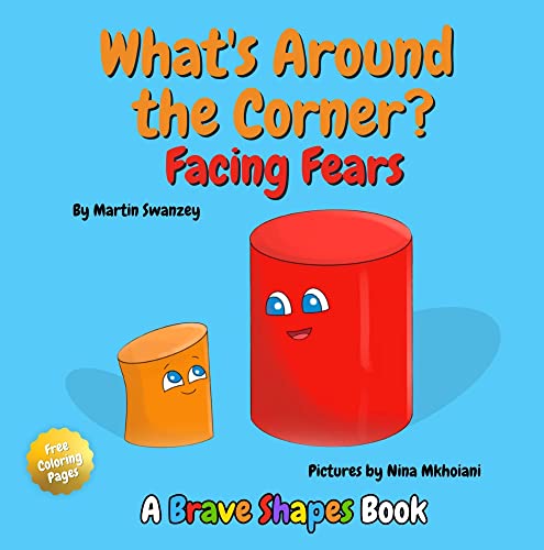 What's Around the Corner?: Facing Fears by Martin Swanzey | Goodreads