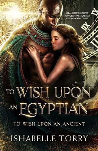 To Wish Upon an Egyptian: A Paranormal Time Travel Romance by Ishabelle ...