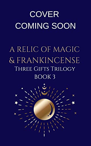 A Relic Of Magic And Frankincense by H.M. Hodgson | Goodreads