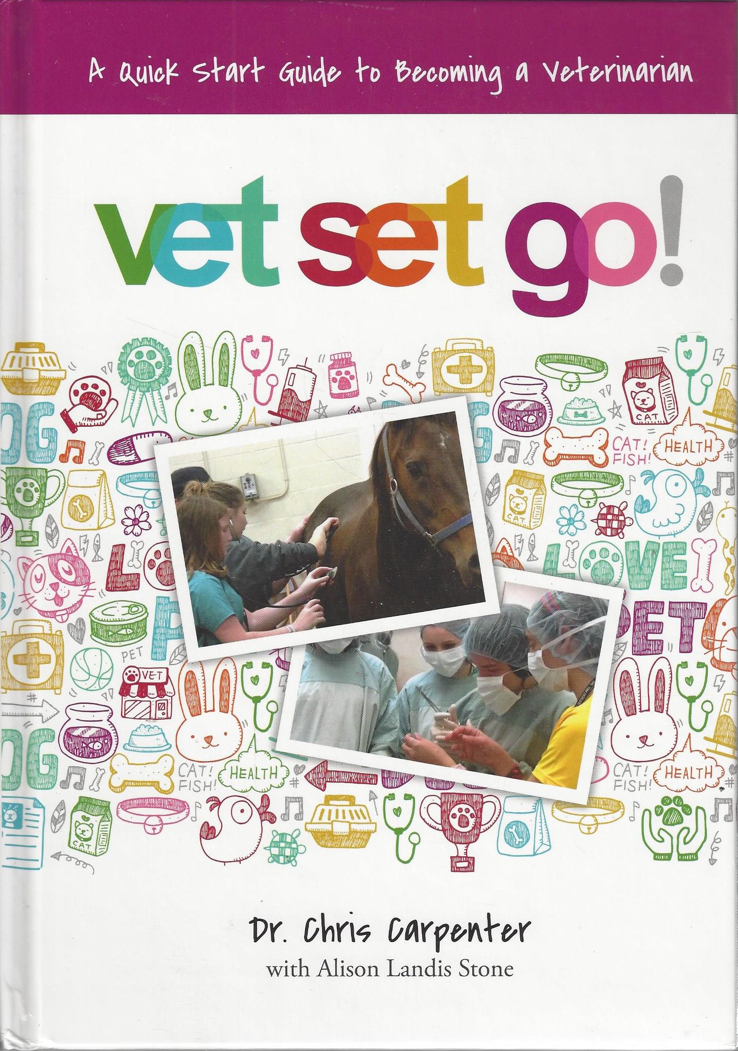 Vet Set Go!: a quick start guide to becoming a veterinarian by ...