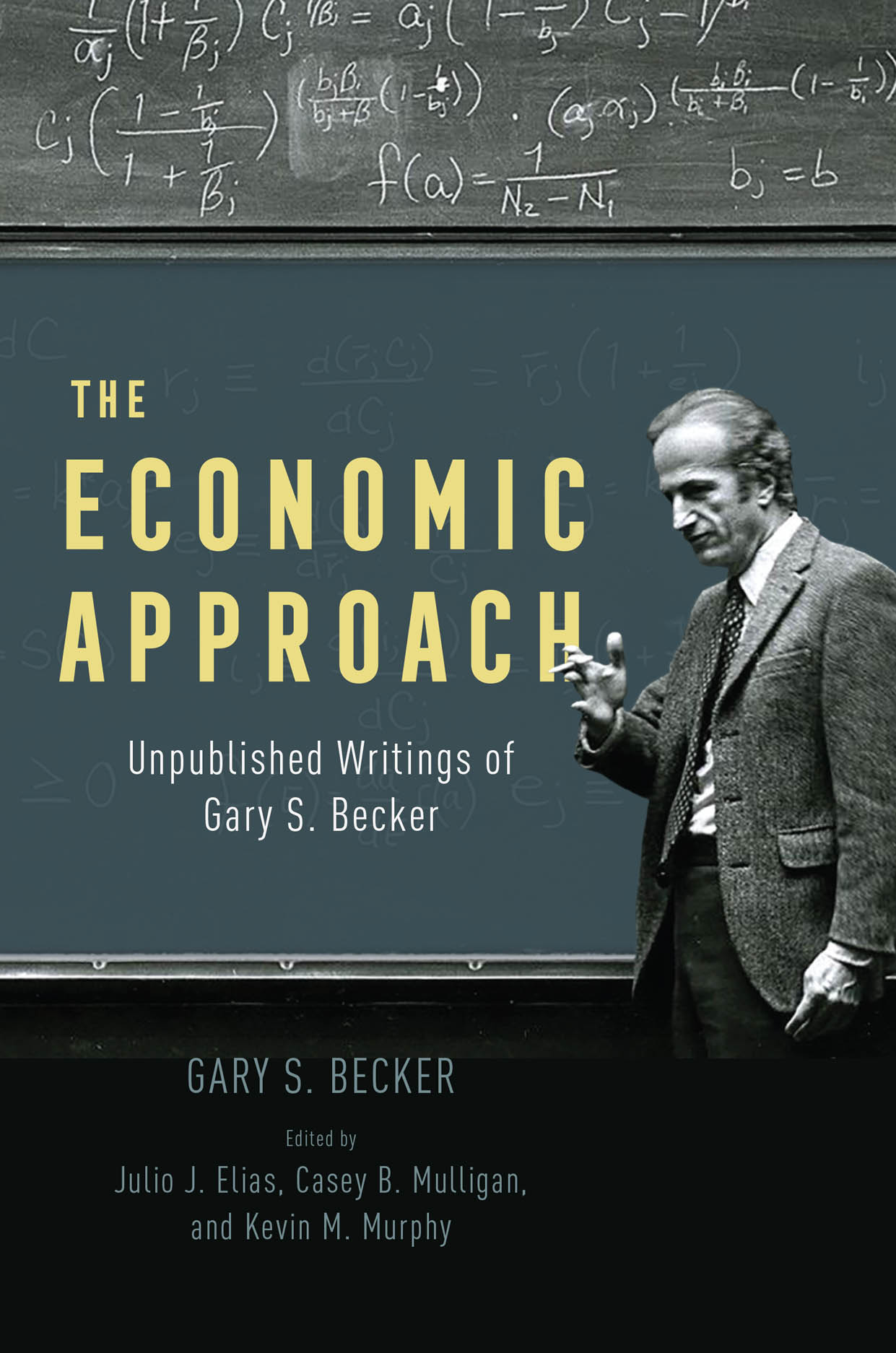 The Economic Approach: Unpublished Writings of Gary S. Becker by Gary S ...