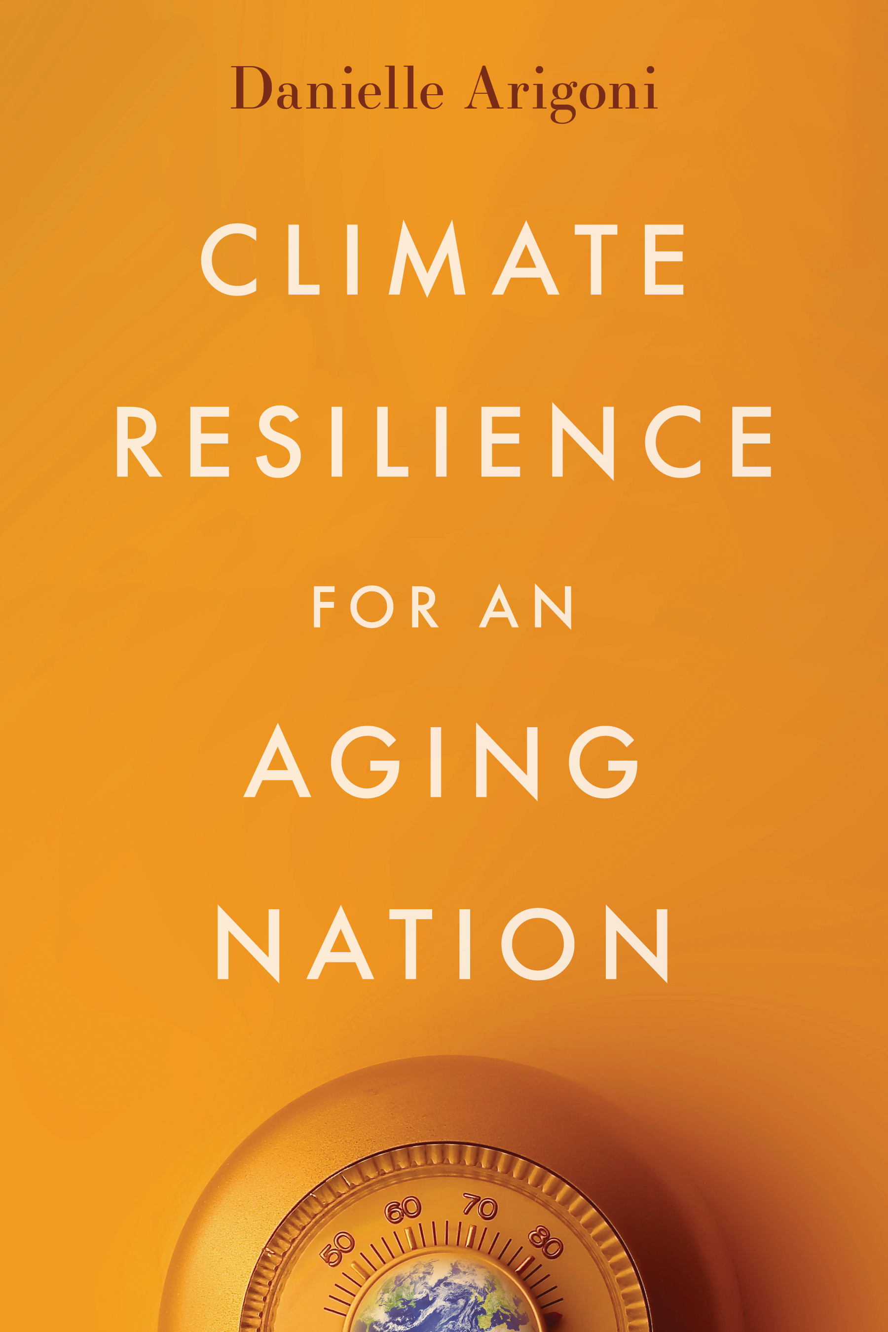 Climate Resilience for an Aging Nation by Danielle Arigoni | Goodreads