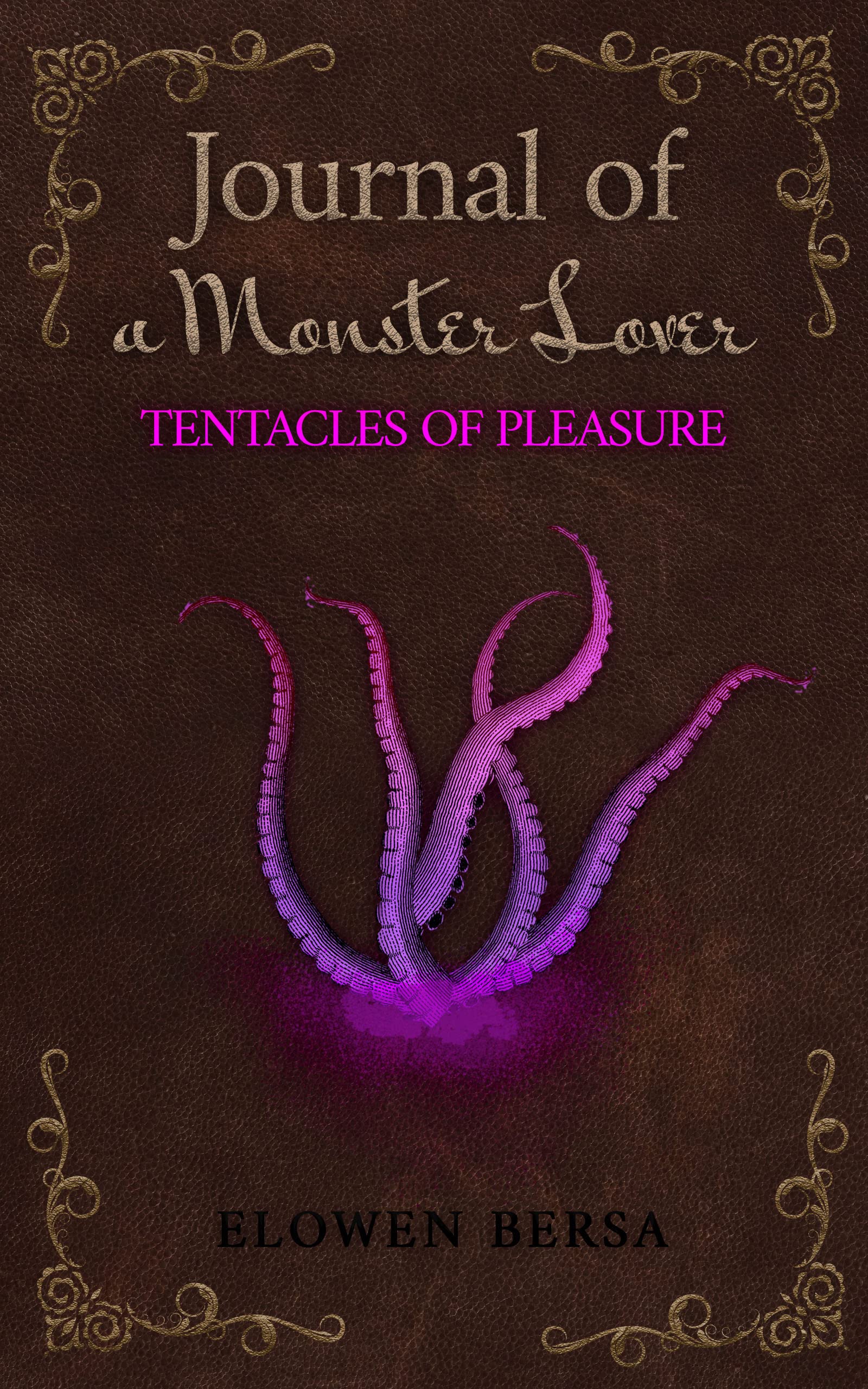 Tentacles Of Pleasure (Journal Of A Monster-Lover, 1): A smutty monster ...