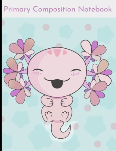 Axolotl Primary Composition Notebook: Axolotl Creative Writing Tablet ...