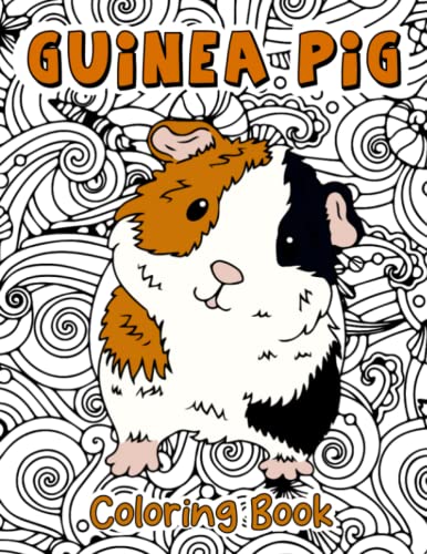 Guinea Pig Coloring Book: A Funny & Cute Colouring Book for Guinea Pig ...