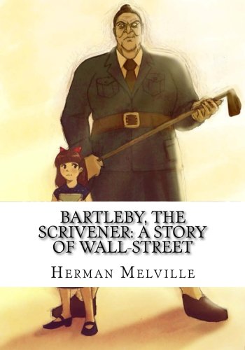 Bartleby, The Scrivener: A Story Of Wall-Street by Herman Melville ...