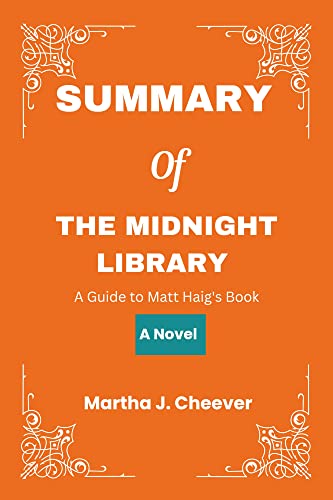 SUMMARY OF THE MIDNIGHT LIBRARY : A Novel by Martha J. Cheever | Goodreads