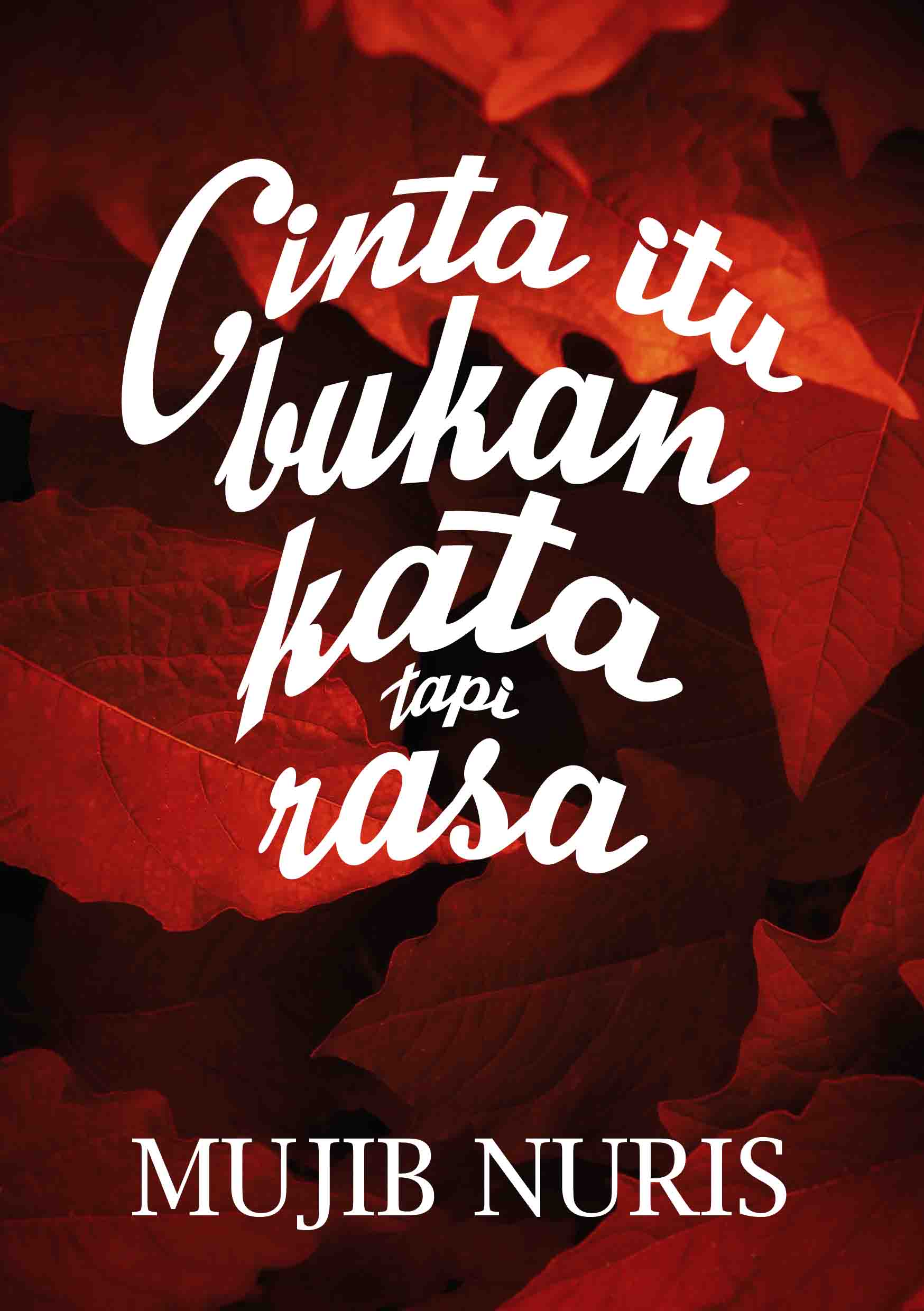 Cinta Itu Bukan Kata Tapi Rasa by Mujib Nuris | Goodreads
