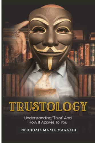 TRUSTOLOGY: UNDERSTANDING "TRUST" AND HOW IT APPLIES TO YOU by NEOPOLIS ...