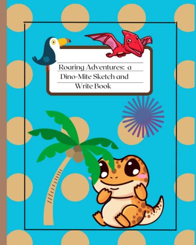 Roaring-Adventures: a Dino-Mite Write and Sketch Book by Ellen's Hobby ...