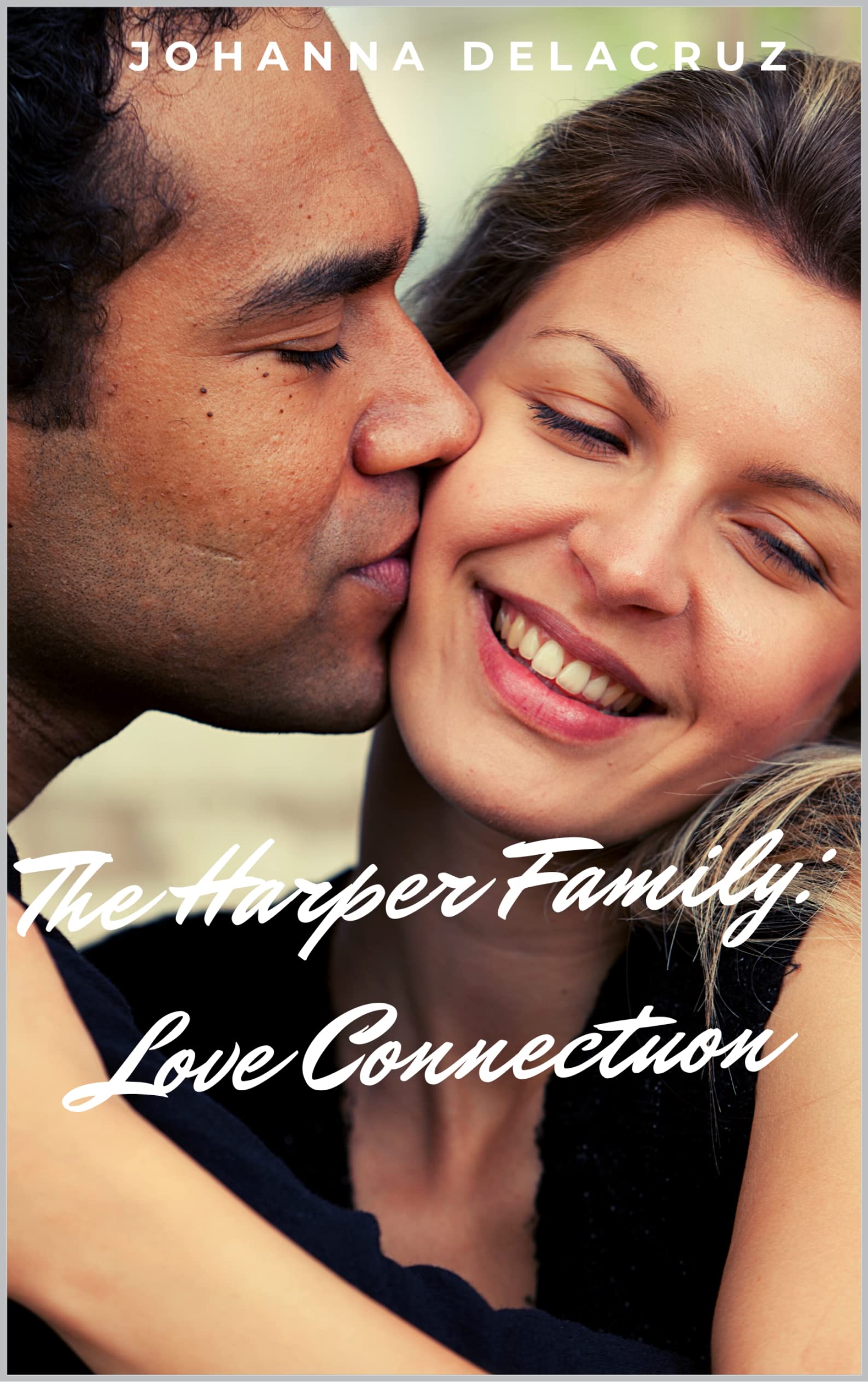 The Harper Family: Love Connection by Johanna Delacruz | Goodreads