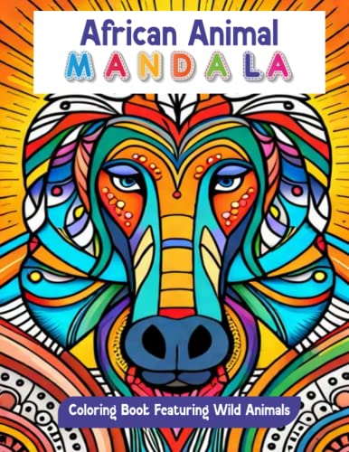 African Animal Mandala Coloring Book For boys: A Journey Through the ...