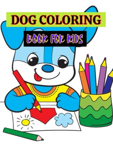 Dog Coloring Book For Kids: Easy Coloring Pages Of Fun And Relaxing ...