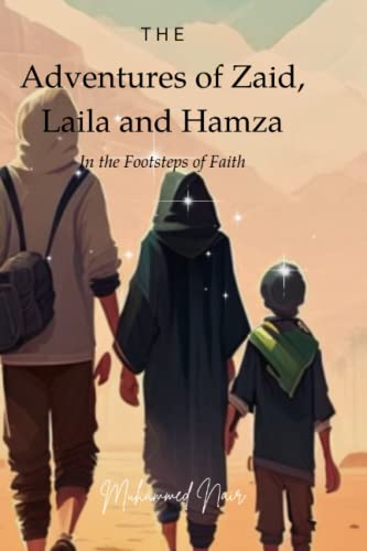The Adventures of Zaid, Laila and Hamza: In the Footsteps of Faith by ...