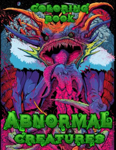 Abnormal Creatures Coloring Book: Creepy & Terrifying Illustrations Of ...