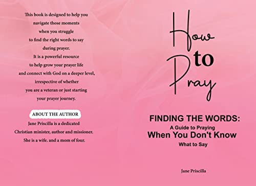How to Pray: Finding the Words: How to Pray When You Don't Know What to ...