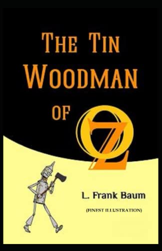 The Tin Woodman of Oz: (Finest Illustration) by L. Frank Baum | Goodreads