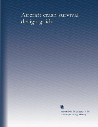 Aircraft crash survival design guide (v.2) by . Anonymous | Goodreads