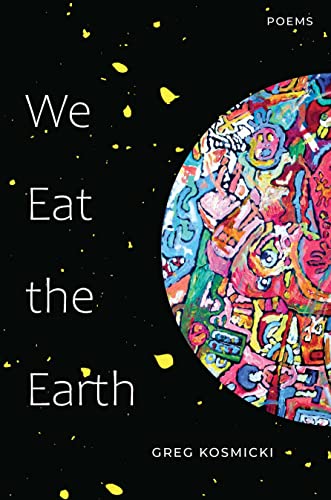 We Eat the Earth by Greg Kosmicki | Goodreads