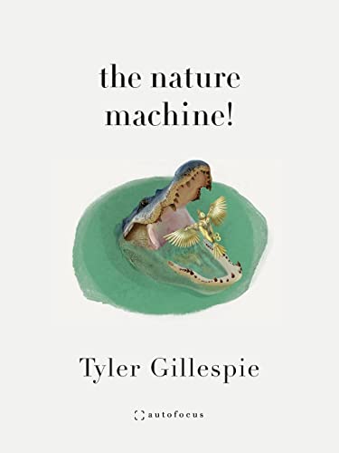 The nature machine! by Tyler Gillespie | Goodreads