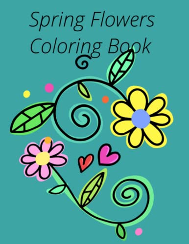 Spring Flowers Coloring Book | Flower coloring book for all ages by ...