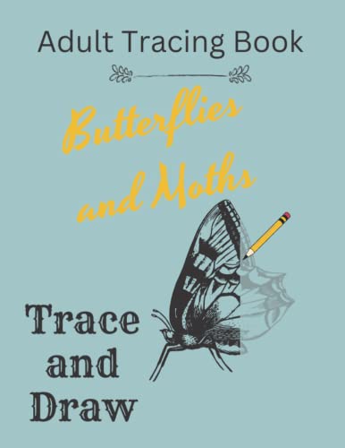 Trace and Draw Butterflies, Adult Tracing Book: Trace and Color in ...