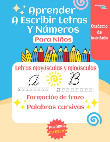 Aprender a Escribir Letras y Números Para Niños: Desarrolla la ...