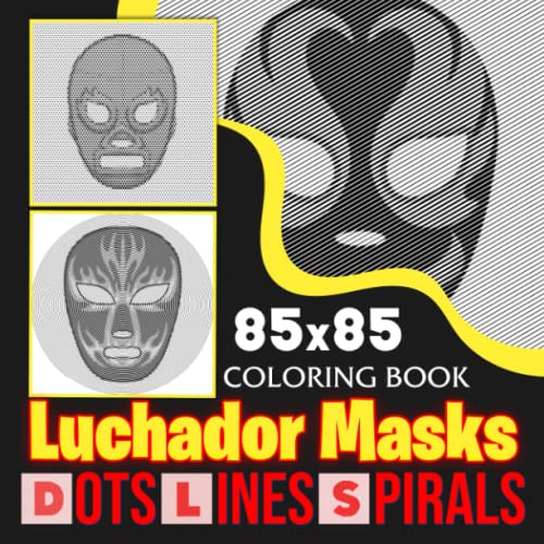Luchador Masks Dots Lines Spirals Coloring Book: Discover The Beauty In ...