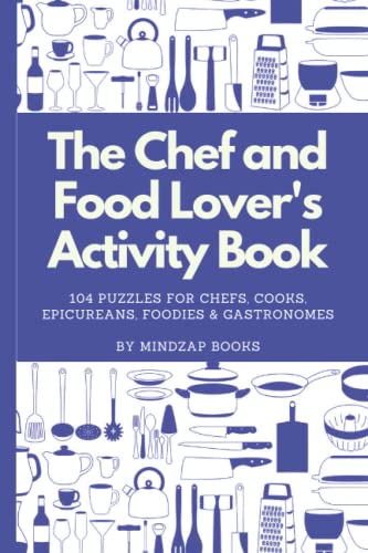The Chef and Food Lover's Activity Book: 104 Puzzles for Chefs, Cooks ...