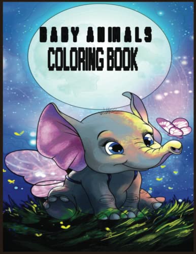 Baby Animals Coloring Book: 110 Easy Baby Animals Coloring Pages, Use ...