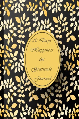 30 Day Happiness and Gratitude Journal: One Page a day with Gratitude ...