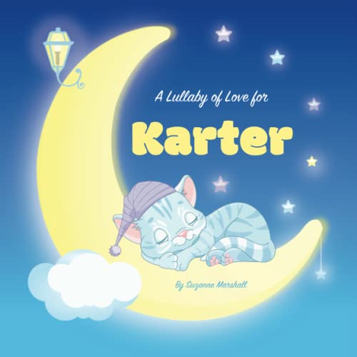 A Lullaby of Love for Karter: Personalized Book for Kids & Bedtime ...
