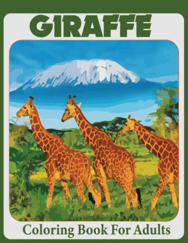 Giraffe Coloring Book For Adults: An Adult Giraffe Coloring Book With ...
