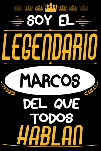 Soy El Legendario MARCOS Del Que Todos Hablan: Hombre Idea de regalo ...