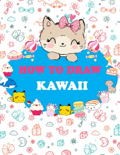 How To Draw Kawaii: Learn to Draw Super Cute Stuff - Sketching Super ...